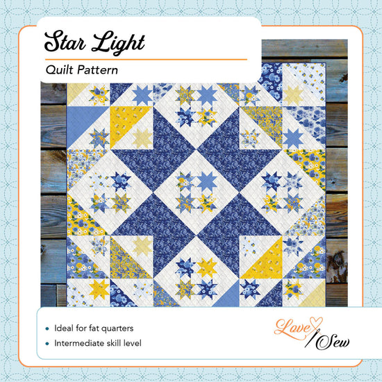 Star Light Quilt Pattern – Love Sew